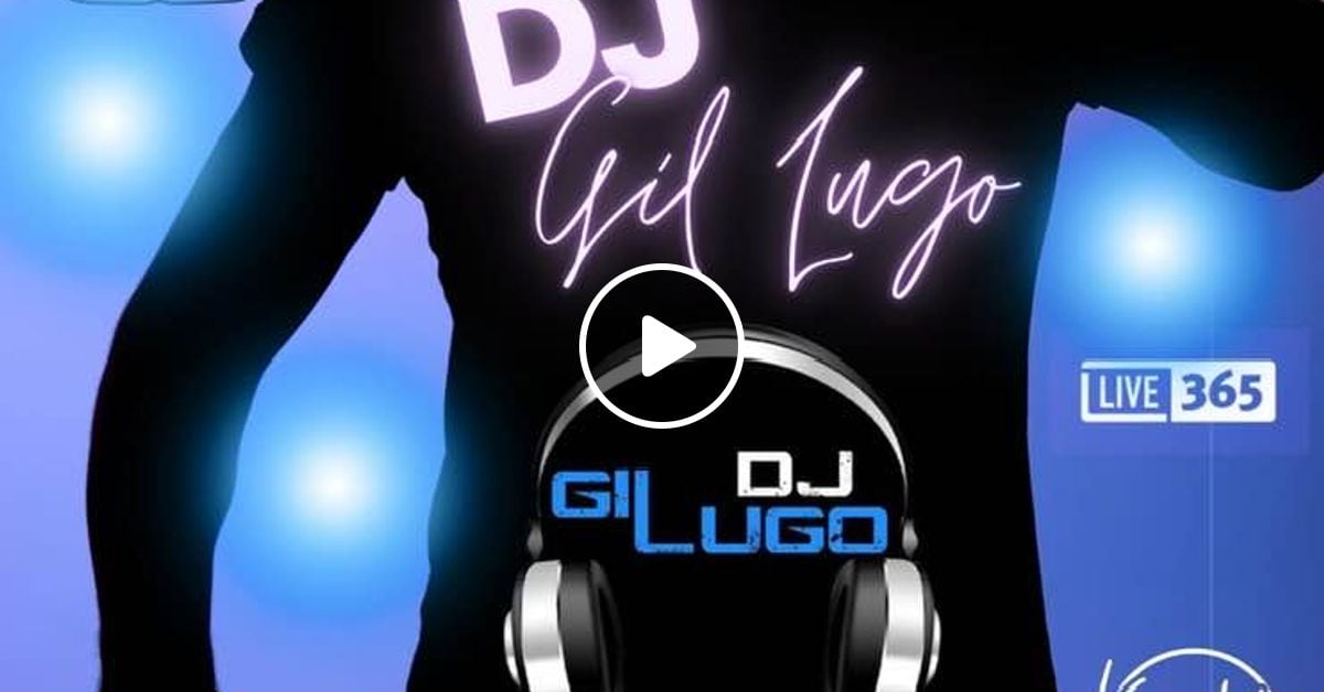 DJ GIL LUGO LIVE 4.12.2025 by DJ Gil Lugo | Mixcloud