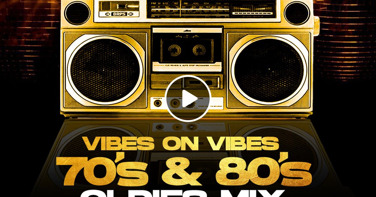 VIBES ON VIBES 70'S AND 80'S OLDIES EDITION - EPISODE 04 by DJ RY | Mixcloud