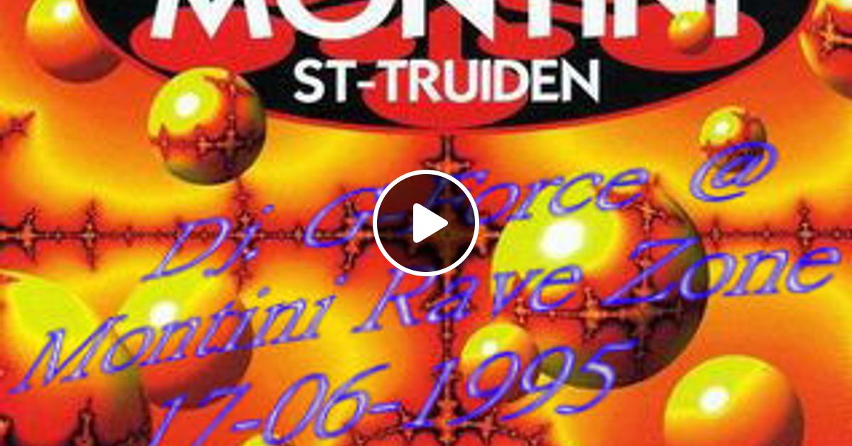 Dj. G-Force @ Montini Rave Zone 17-06-1995 by wimozz | Mixcloud