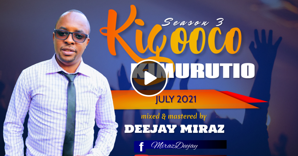 Kigooco Kimurutio III | Best of Kikuyu Gospel 2021 by Deejay Miraz 254 ...