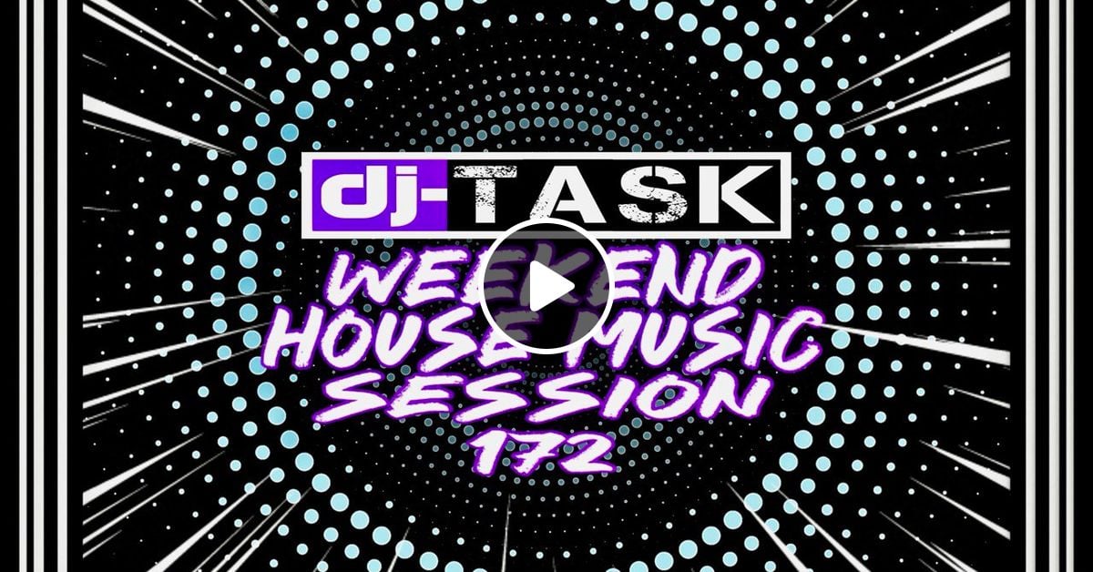 dj-TASK Weekend House Music Session 172 by dj-TASK | Mixcloud