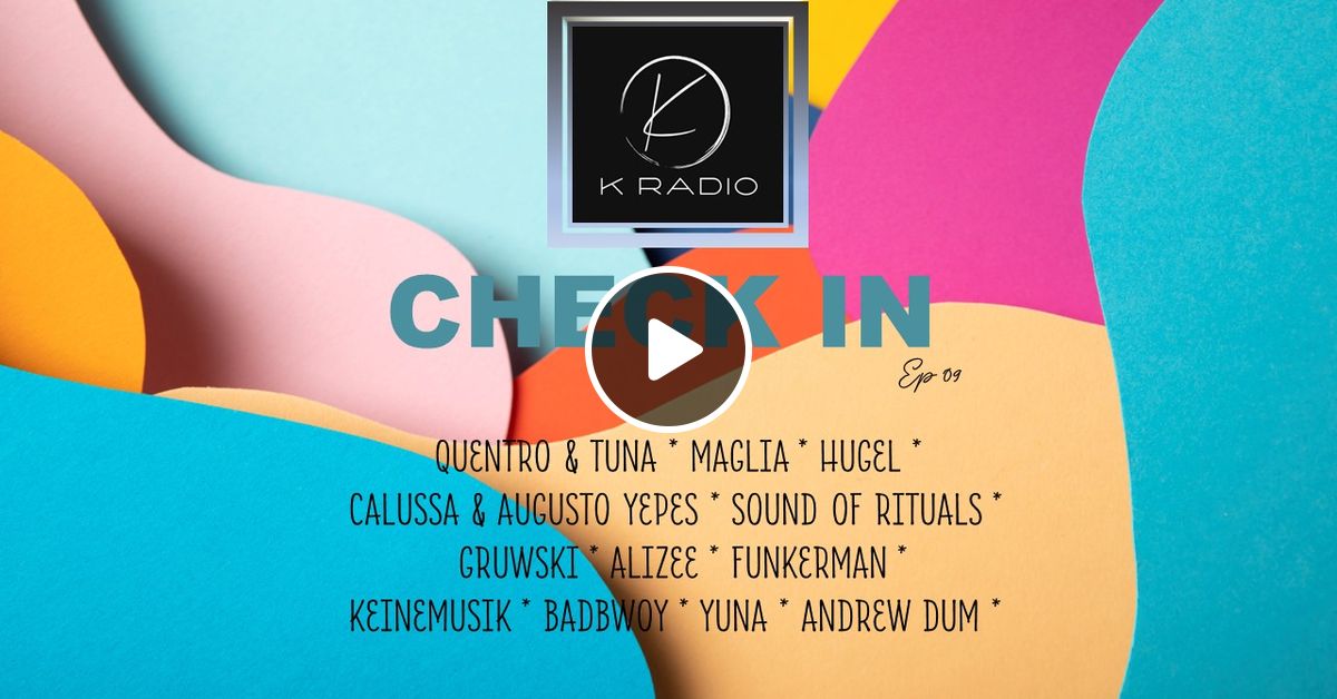 K RADIO I CHECK IN I EP09 by karluzmusic | Mixcloud
