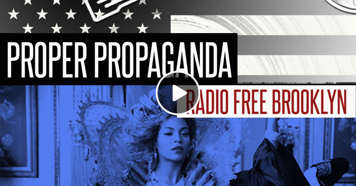 Proper Propaganda Ep. 359, "Long Live the Queen" by Radio Free Brooklyn ...
