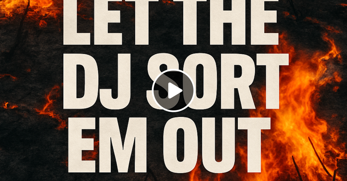 Let the DJ Sort Em Out Mix by EJ your fav DJ | Mixcloud