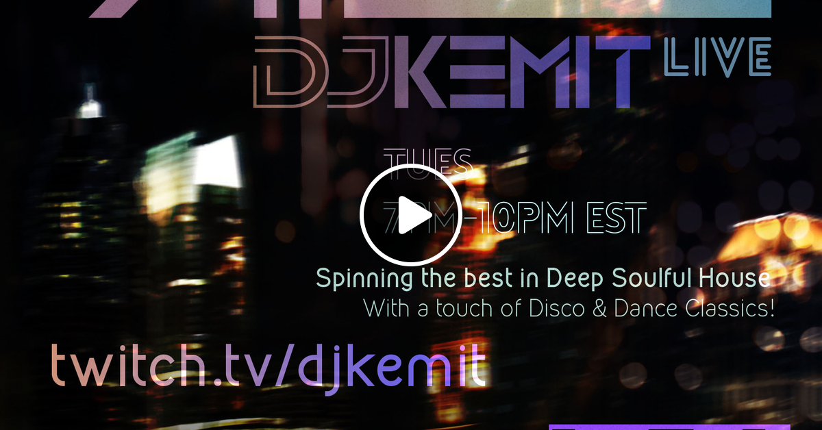 DJ Kemit presents ATL Dance Sessions: Tuesday August 9, 2022 (Twitch ...