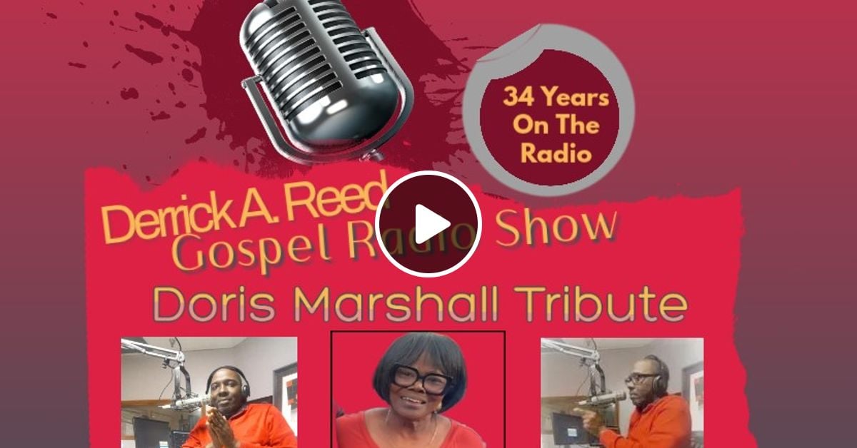 Derrick A. Reed Gospel Radio/Doris Marshall Tribute-Last 5 of 2025 by ...