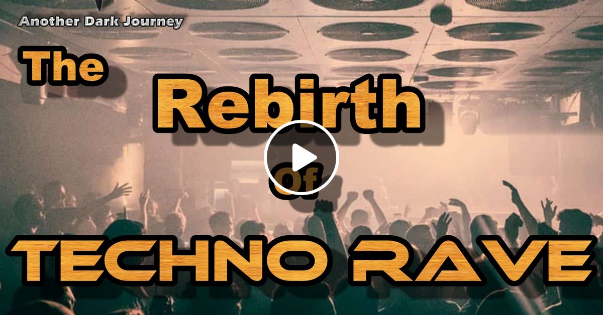 The Rebirth Of Techno Rave (2025) by ADJ - Another Dark Journey | Mixcloud