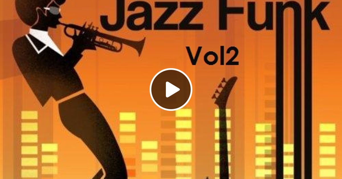 The Very Best Of Jazz Funk Vol2 by Venseramos | Mixcloud
