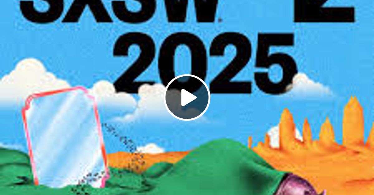 SXSW 2025 PREVIEW (KBUU LOS ANGELES/MALIBU & SYNDICATED by Dennis The ...