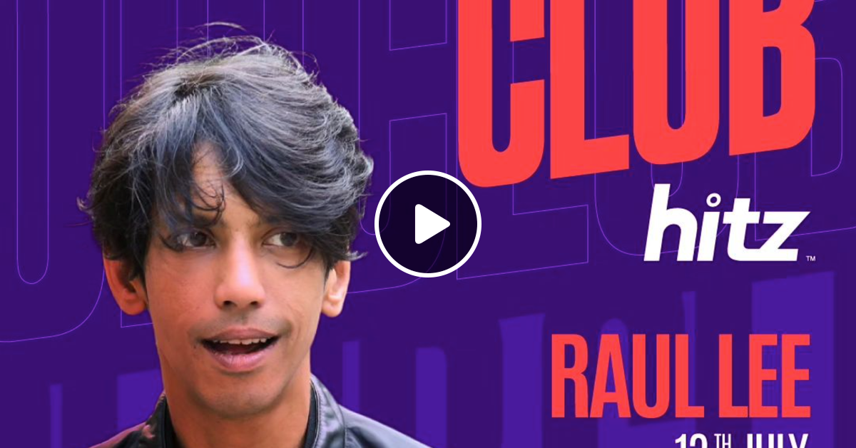 Club Hitz Takeover with Raul Lee // 13 July 2024 by Raul Lee | Mixcloud
