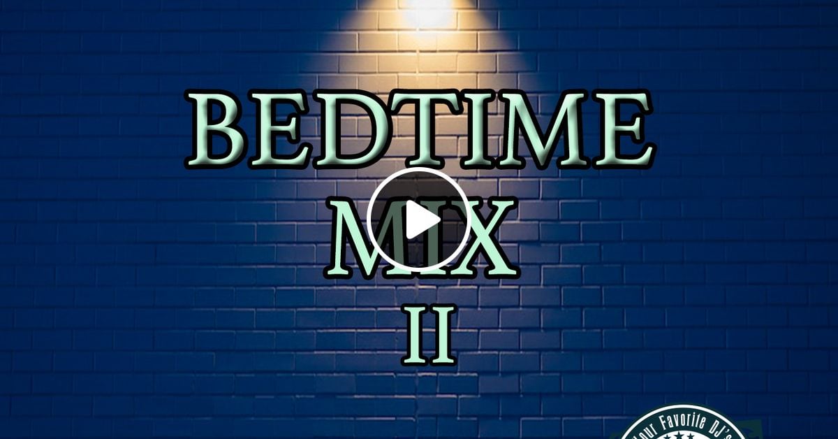 BEDTIME MIX II (SLOW JAMS) by DJ FLEXMAN | Mixcloud