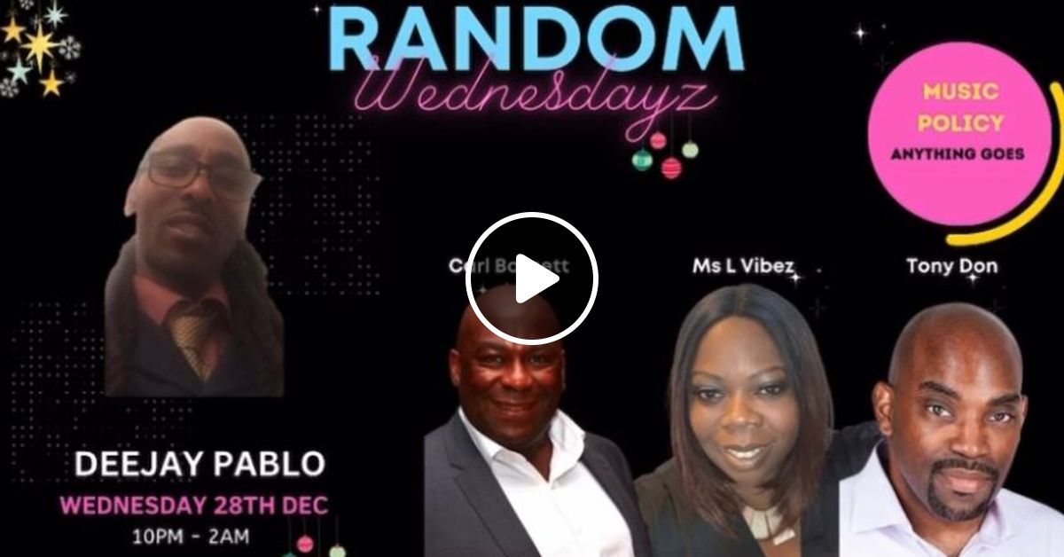 RANDOM WEDNESDAYS feat DJ Pablo... Guest Hosts - TonyDon & Carl Bassett by Martin Wynter | Mixcloud