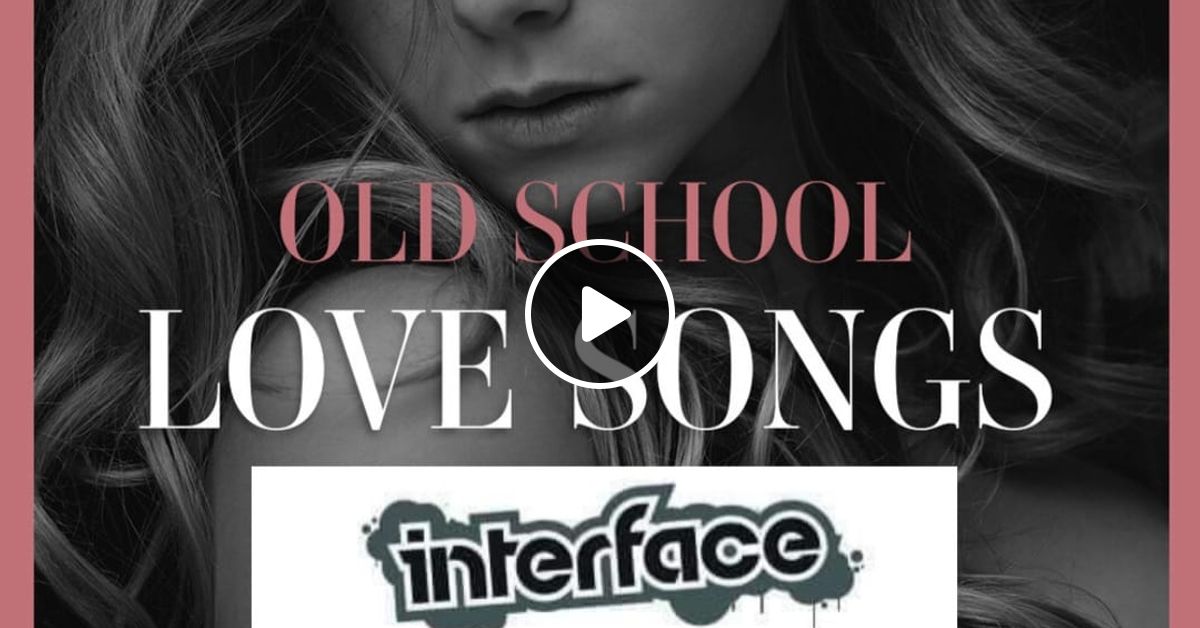 OLD SCHOOL LOVE SONGS 2021 INTERFACE GLOBAL MUSIC FT JON INTERFACE by ...