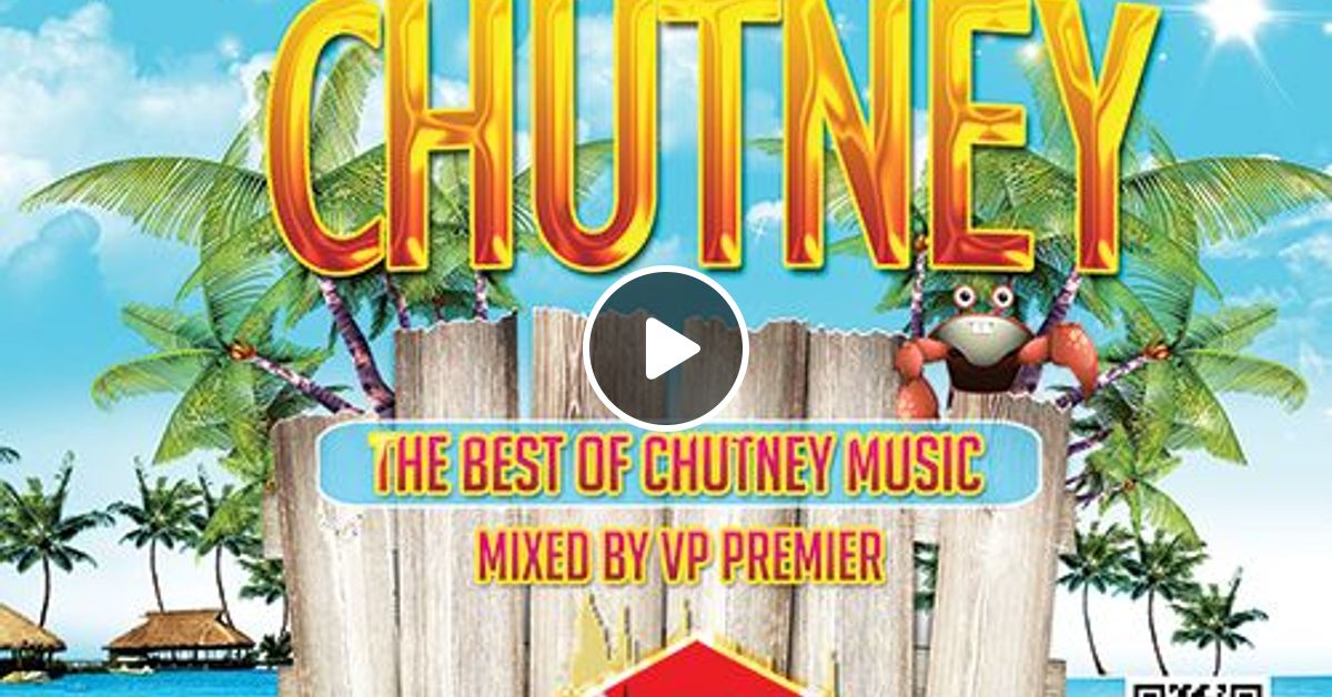 100% Chutney Full CD by Vp Premier | Mixcloud