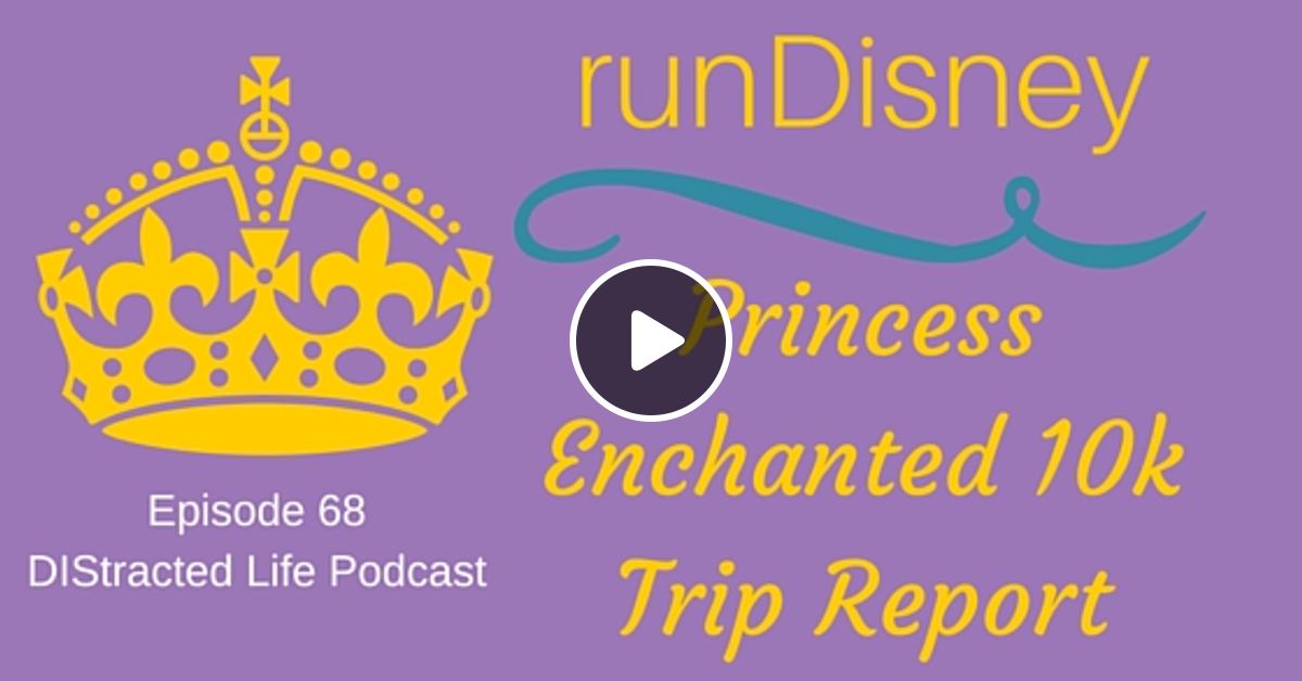 68 runDisney Princess Enchanted 10k Trip Report by Disney DIStracted ...