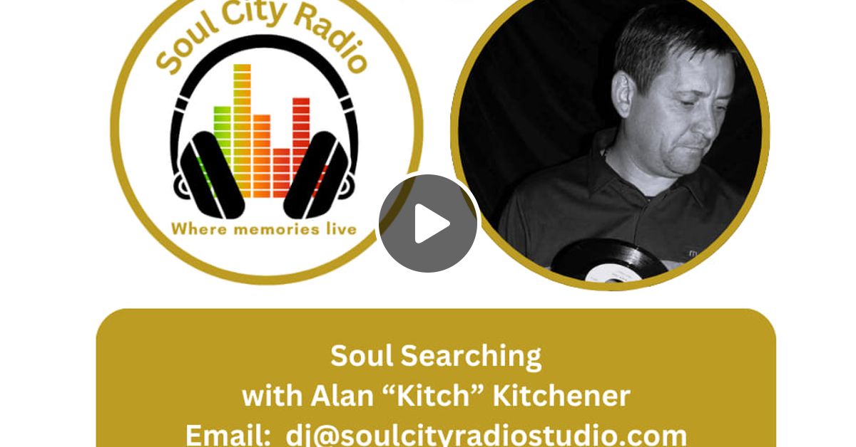 Soul Searching With "Kitch" on Soul City Radio (23-04-2025) by Man From ...