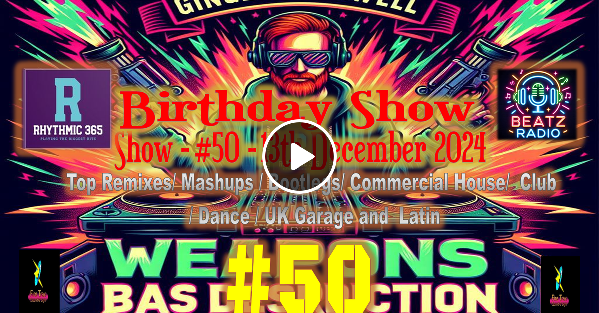 DJ Ginge Coldwell DJ Weapon Birthdayl Show #50 - 13th December 2024 ...