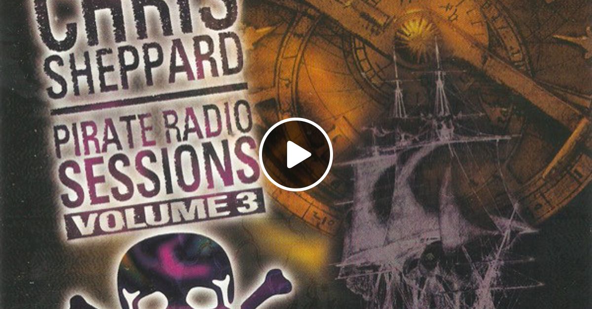 Chris Sheppard Pirate Radio Sessions Volume 3 by TorontoRadioCDs | Mixcloud
