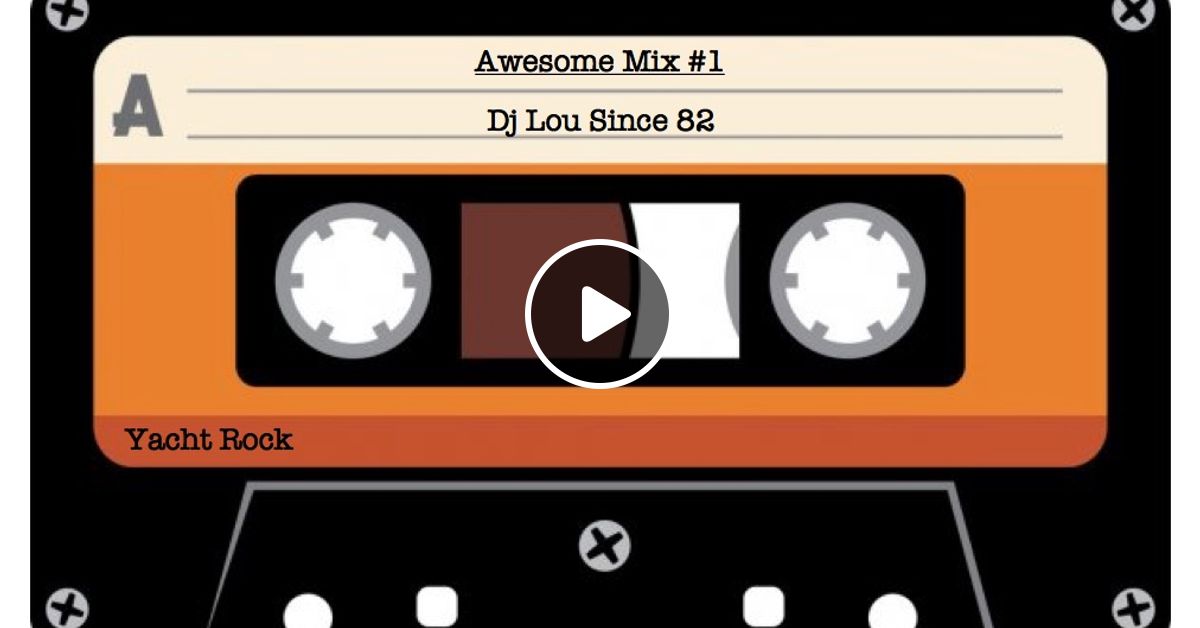 Awesome Mix #1 - Dj Lou Since 82 - Side A by DJ Lou Entertainment ...