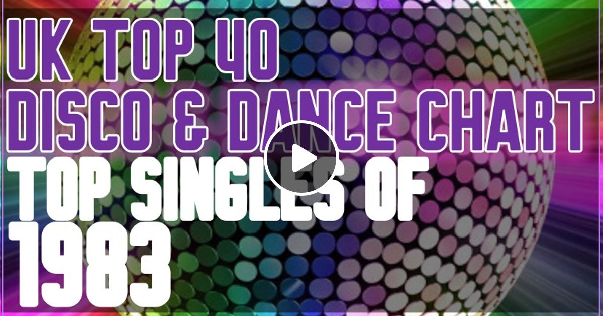 UK TOP 40 DISCO & DANCE SONGS OF 1983 by RPM | Mixcloud