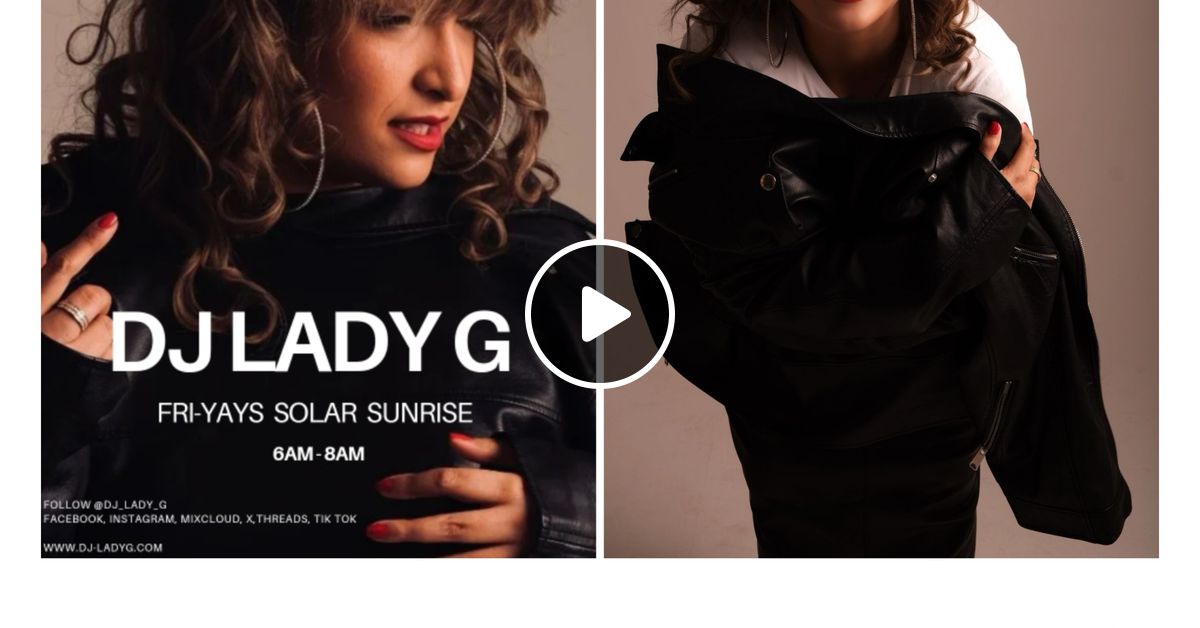 DJ Lady G - Solar Radio - Solar Sunrise - 26 July 2024 by DJ Lady G | Mixcloud