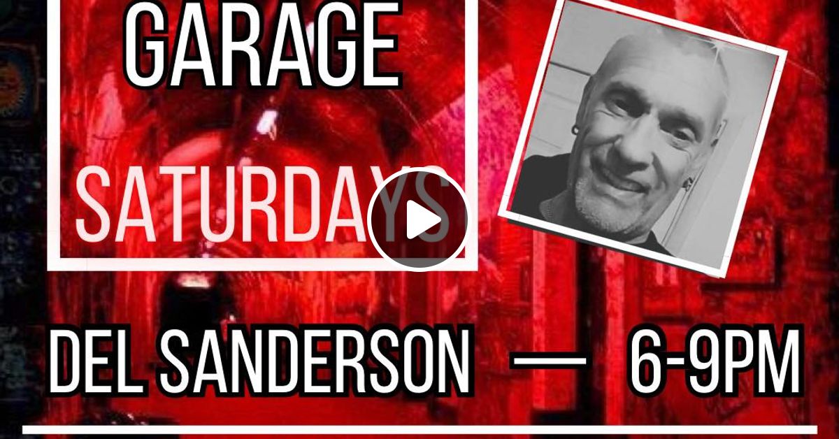 SERIOUS GARAGE SATURDAY'S #10 by Del Sanderson | Mixcloud