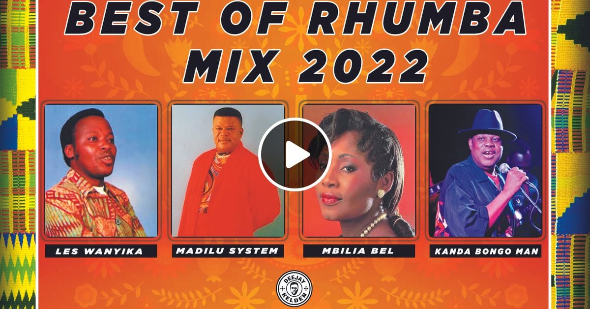 RHUMBA MIX VOL.4 2022 - LES WANYIKA, MADILU SYSTEM, KANDA BONGO MAN ...