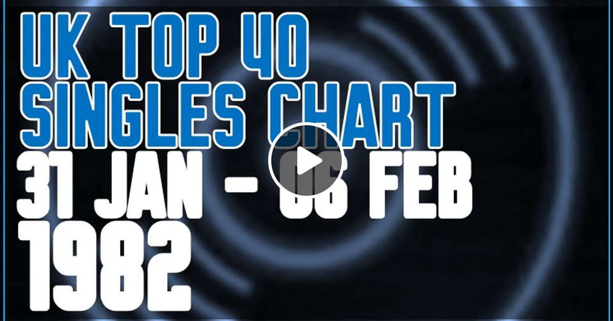 UK TOP 40 : 31 JANUARY - 06 FEBRUARY 1982 by RPM | Mixcloud