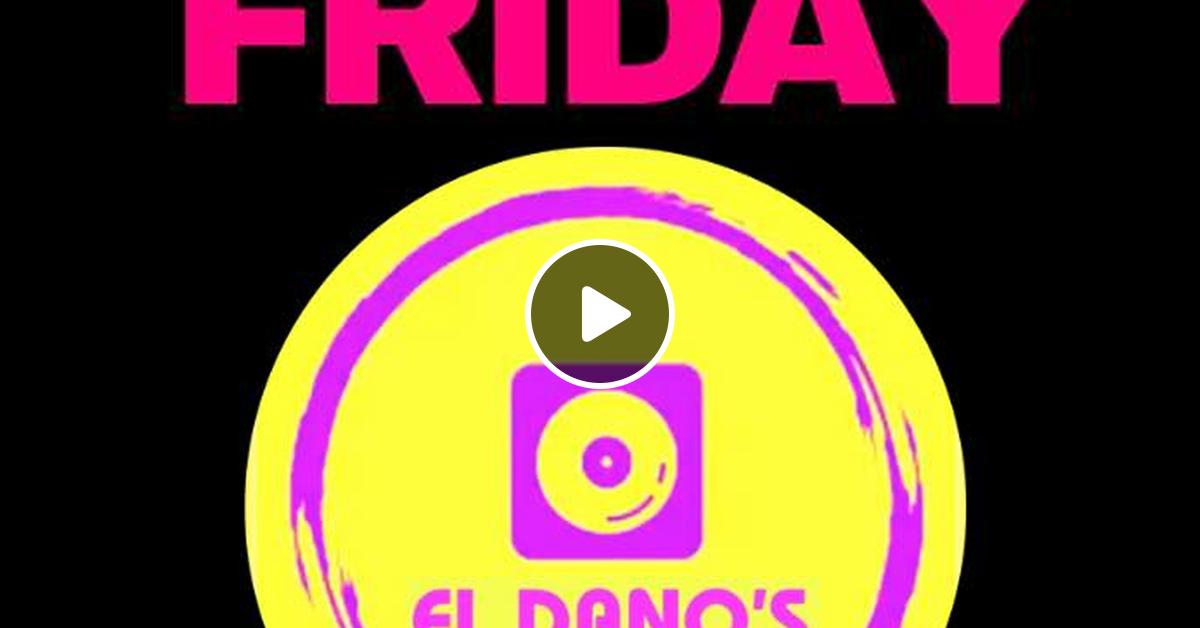 El Danos - 2024.05.17 - First Birthday Weekend - Funky Friday by ...