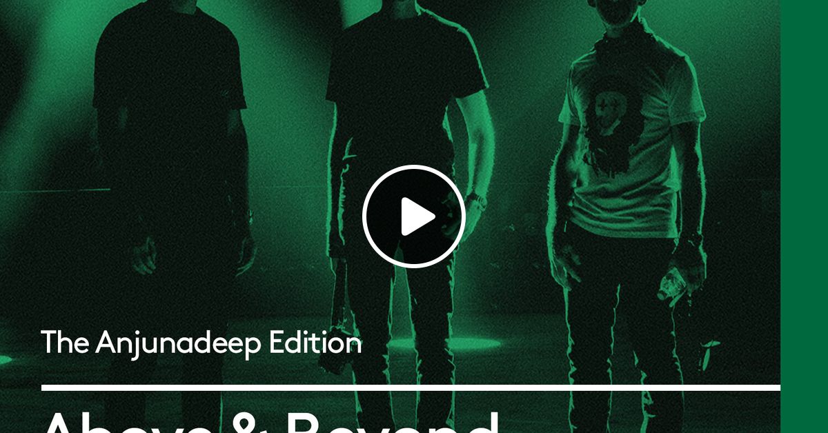 The Anjunadeep Edition 500 with Above & Beyond by Anjunadeep | Mixcloud