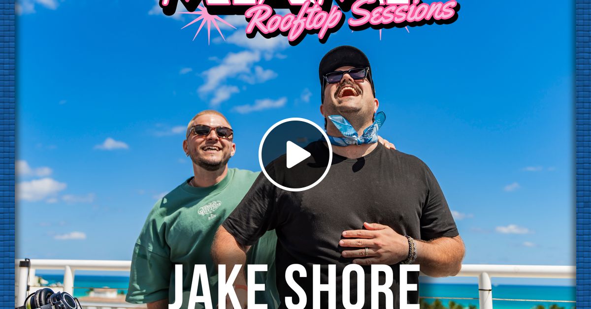 Jake Shore b2b DJ Susan - 1001Tracklists x DJ Lovers Club Miami Rooftop ...