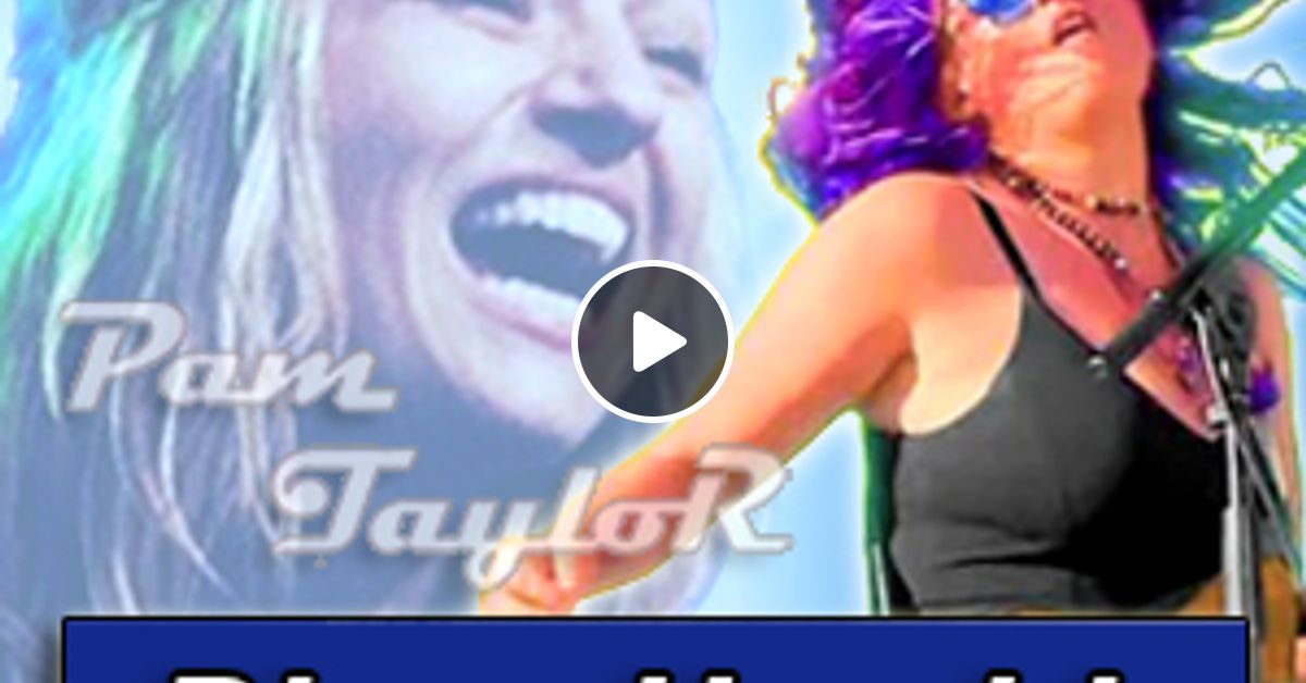 PAM TAYLOR · by Blues Hendrix by Blues Hendrix | Mixcloud