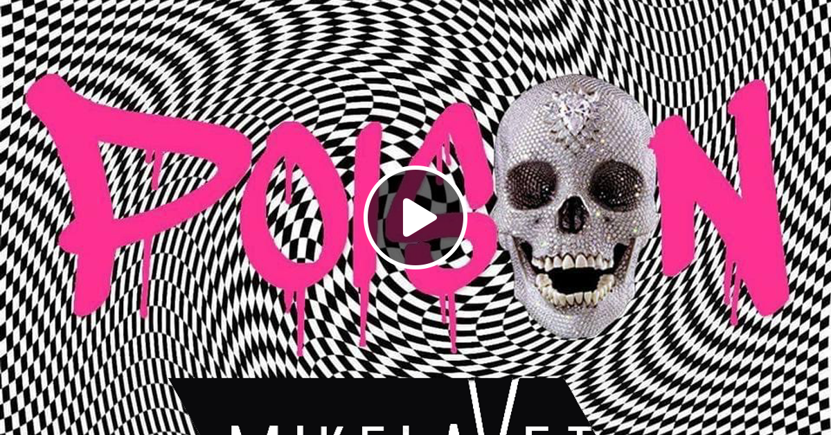 Mike Lavet - Poison Pop Mix 2021 by Mike Lavet | Mixcloud