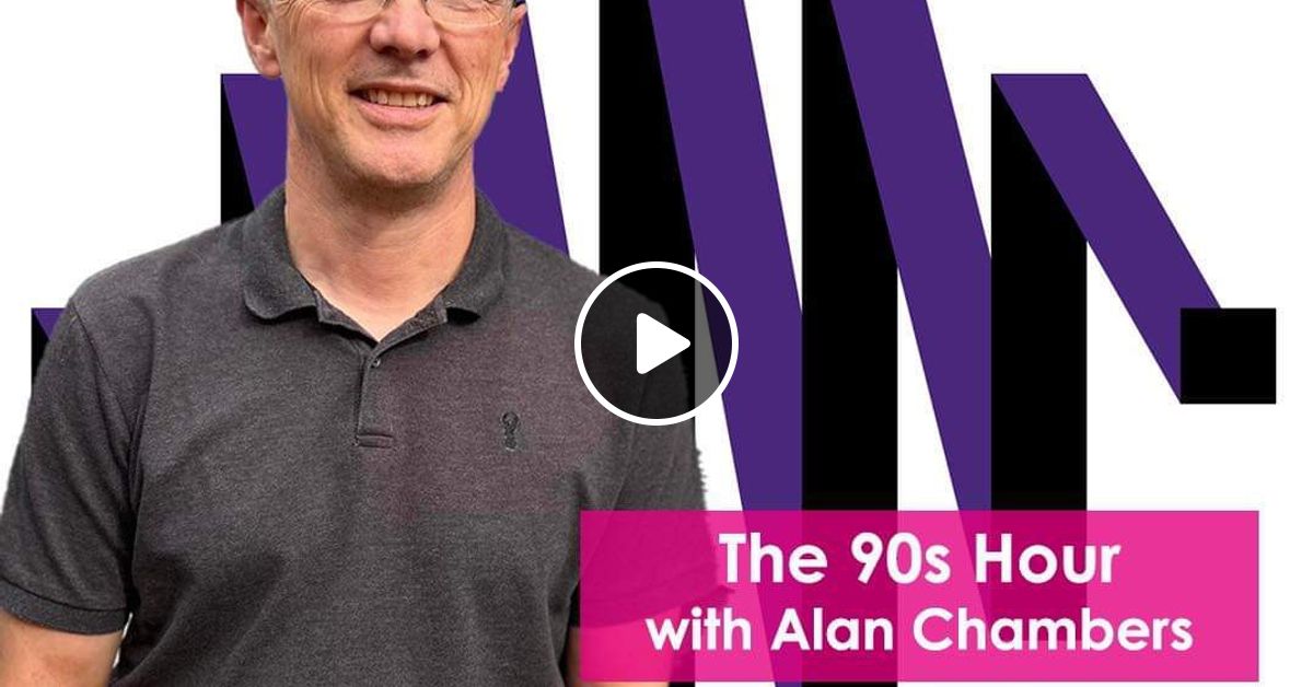 The 90's Hour with Alan Chambers Mon 18th August 2025 by City Sound ...