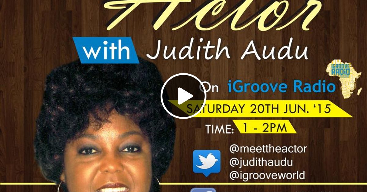 Meet The Actor with Judith Audu Guest Rama Brew by iGroove Radio Cast ...