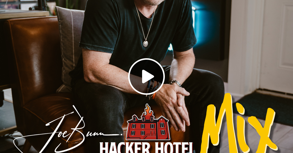 Joe Bunn - Hacker Hotel Mix by Bunn DJ Company | Mixcloud