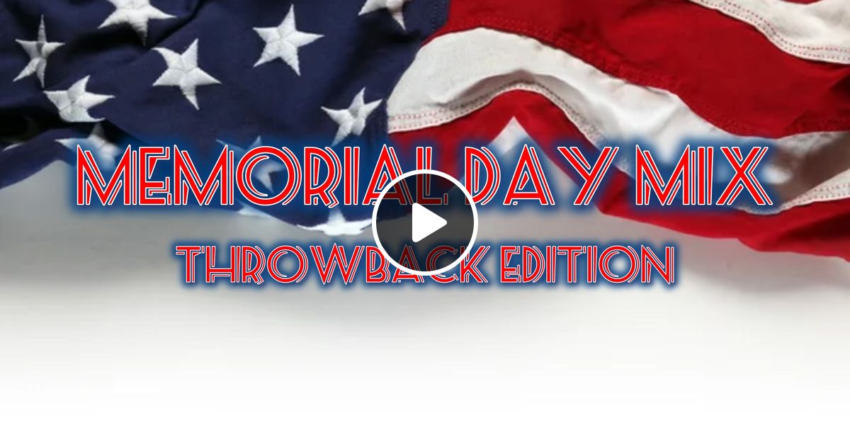 Memorial Day Throwback Mix [05.27.2024] by Sánthaprodigy | Mixcloud