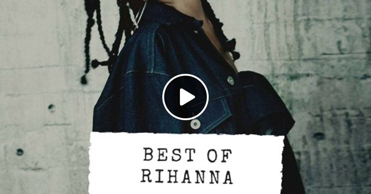BEST OF RIHANNA MIX by DJ Sheriff | Mixcloud