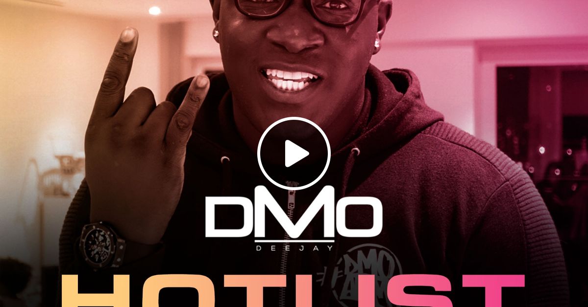 @DMODeejay - #DMODeejayHotlistPart2 by @DMODeejay | Mixcloud