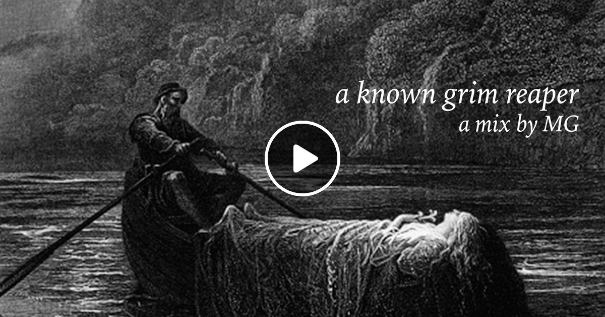 a known grim reaper by Meaghan Garvey | Mixcloud
