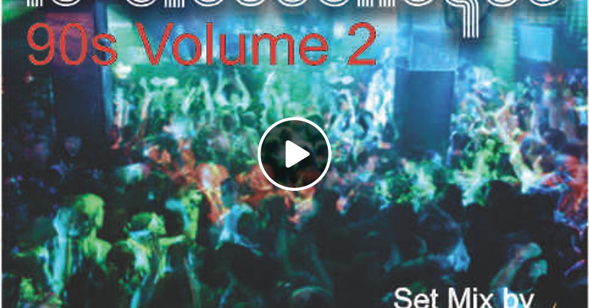 La Discotheque 90s Vol.2 Set Mix by Flyy DeeJay by DJ Regis S | Mixcloud