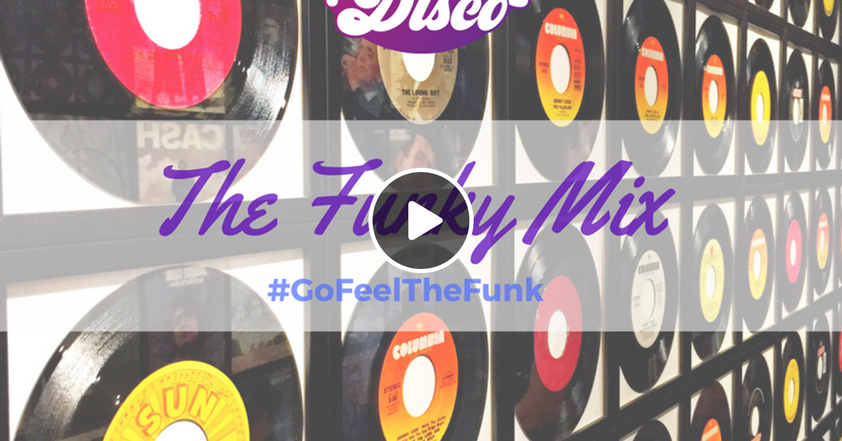 The Funky Mix by Feel The Funk Disco by Feel The Funk Disco | Mixcloud