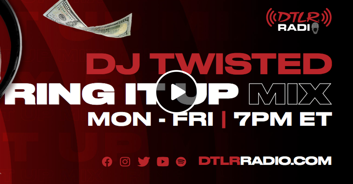 DJ Twisted "Ring It Up" Mix (3/3/22) - DTLR Radio by DTLRradio.com ...