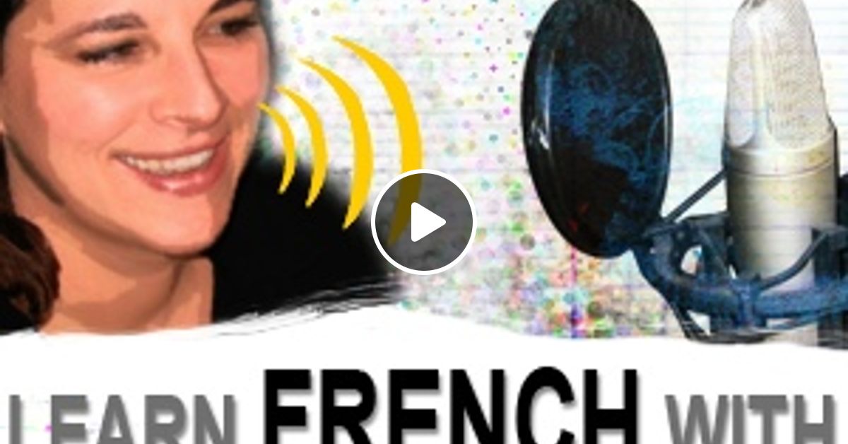 French with Alexa - Lesson 7 by Learn French With Alexa | Mixcloud