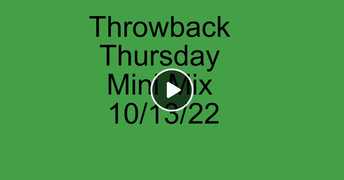 Throwback Thursday Mini Mix 10/13/22 by DJ Brian McD | Mixcloud
