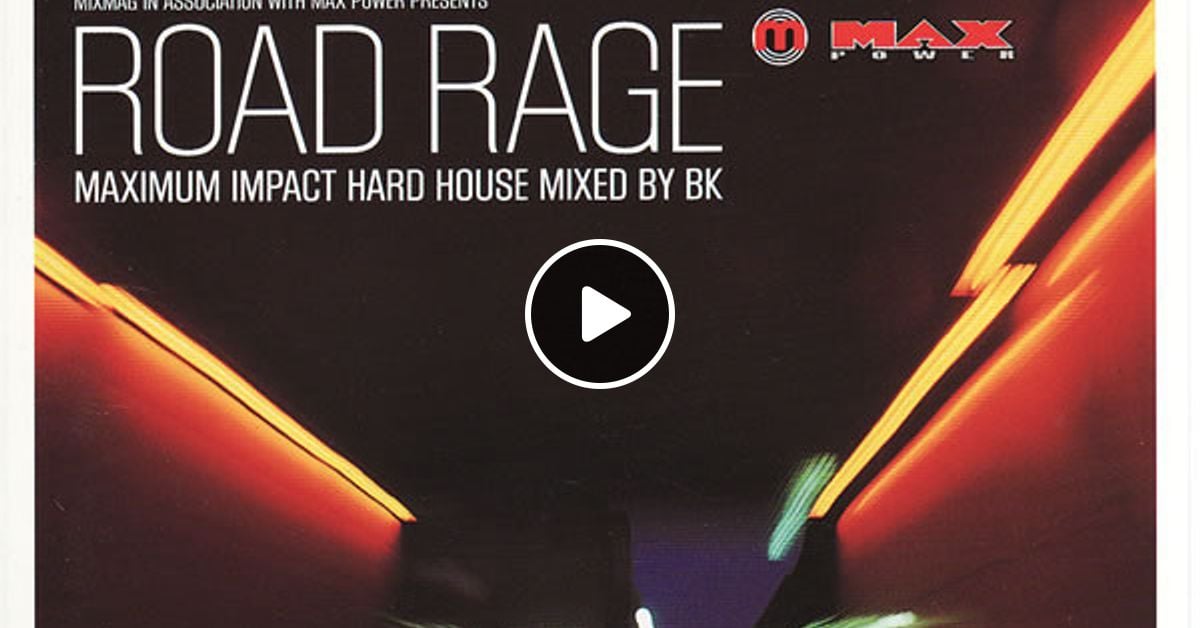 BK ‎– Road Rage - Mixmag - Max power by Martin Green - Dj Melvin | Mixcloud