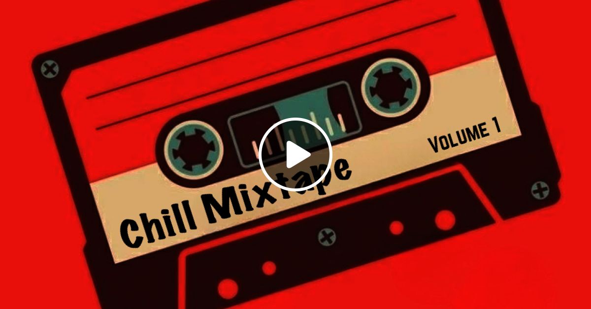 Chill Mixtape by Jazzmaster Mike | Mixcloud
