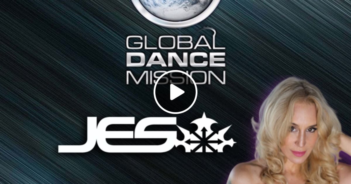 Global Dance Mission 767 (JES) by Global Dance Mission | Mixcloud