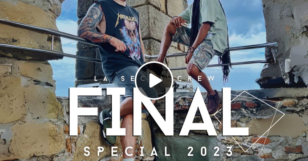 Final Special 2023 By @LaSectaCrew (Live Mix) by LaSectaCrew | Mixcloud
