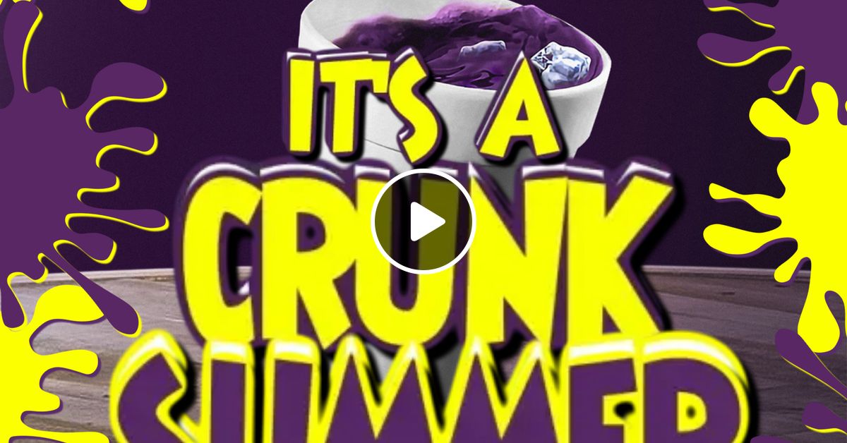 IT'S A CRUNK SUMMER AGAIN by DJ THEORY | Mixcloud